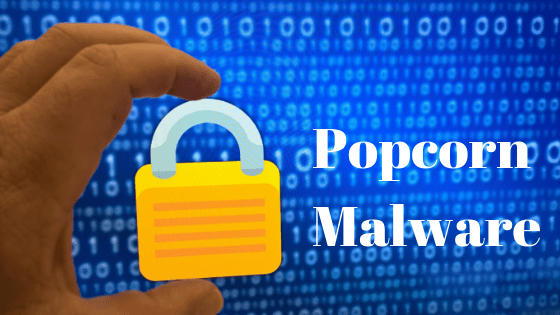Popcorn Malware | WebOrion™ Cyber Security and Vulnerability Assessment ...