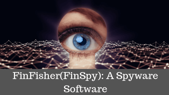 FinFisher(FinSpy): A Spyware Software